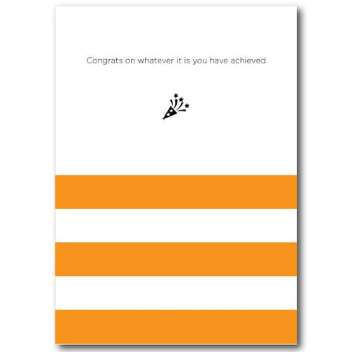 Congrats on whatever it is you have achieved greetings card